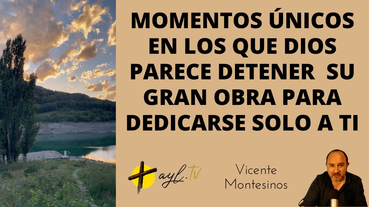 MOMENTOS ÚNICOS EN LOS QUE DIOS PARECE DETENER SU GRAN OBRA PARA DEDICARSE SOLO A TI – AYL.TV