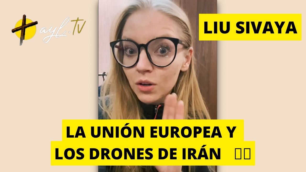 LA UNIÓN EUROPEA Y LOS DRONES DE IRÁN – AYL.TV