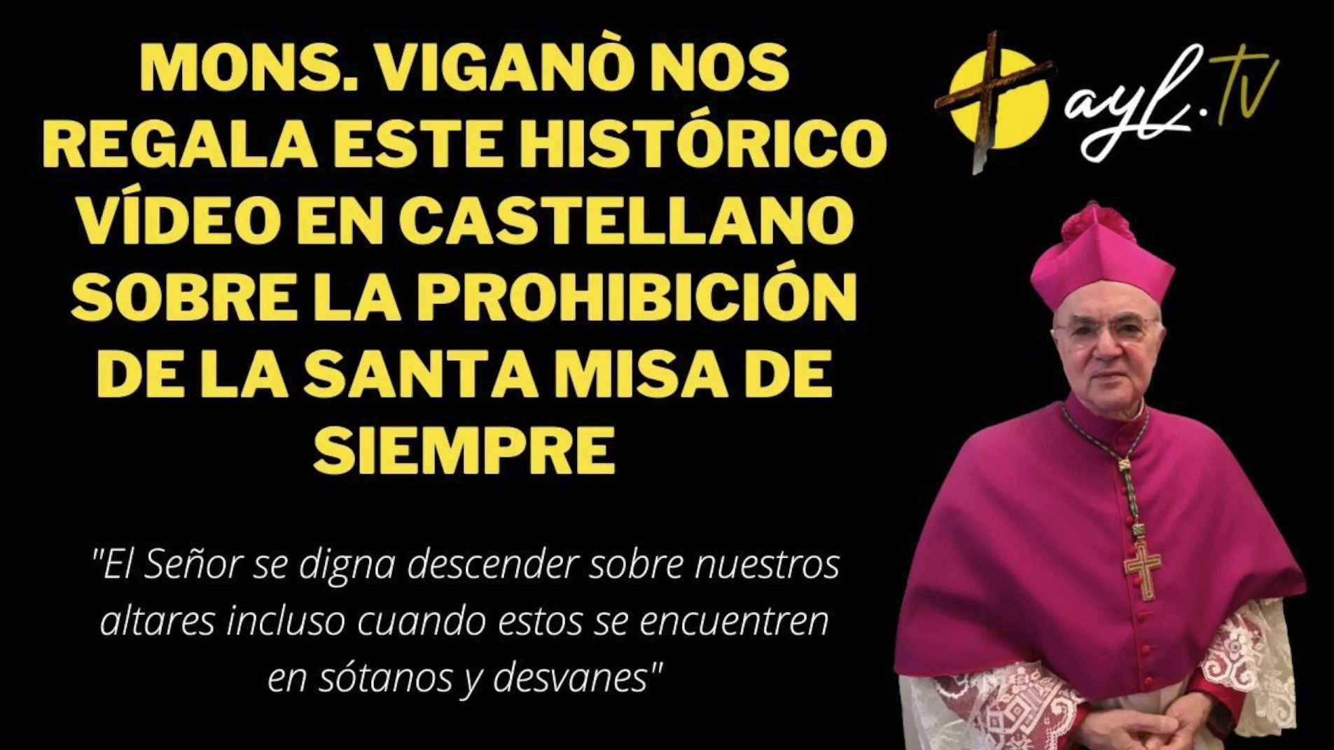 ¡MONSEÑOR VIGANÒ HABLA EN CASTELLANO SOBRE LA PROHIBICIÓN DE LA MISA DE SIEMPRE POR BERGOGLIO ...