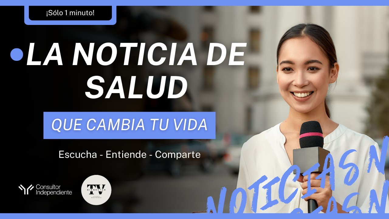 LA NOTICIA DE SALUD QUE CAMBIA TU VIDA. ¡En 1 minuto! Escucha ...